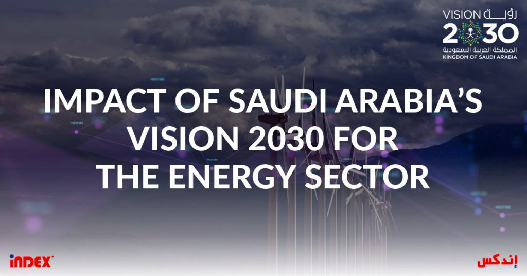 Impact Of Saudi Arabia’s Vision 2030 For The Energy Sector - Index Lights